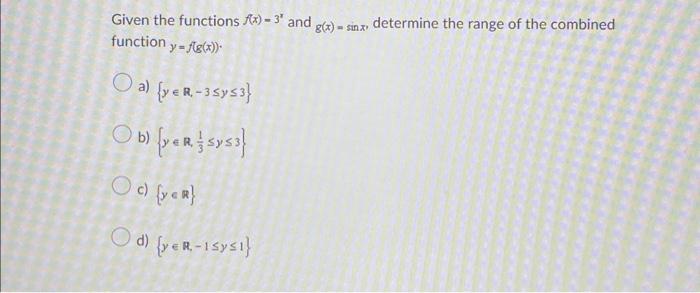 Solved Given the functions f(x)=3x and g(x)=sinx, determine | Chegg.com