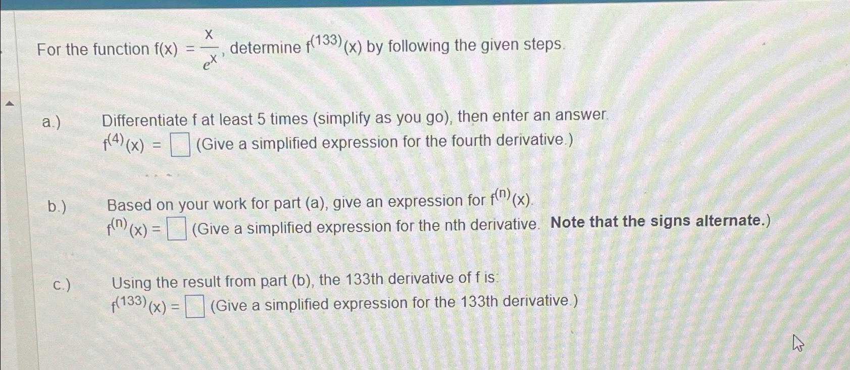 Solved For the function f(x)=xex, ﻿determine f(133)(x) ﻿by | Chegg.com