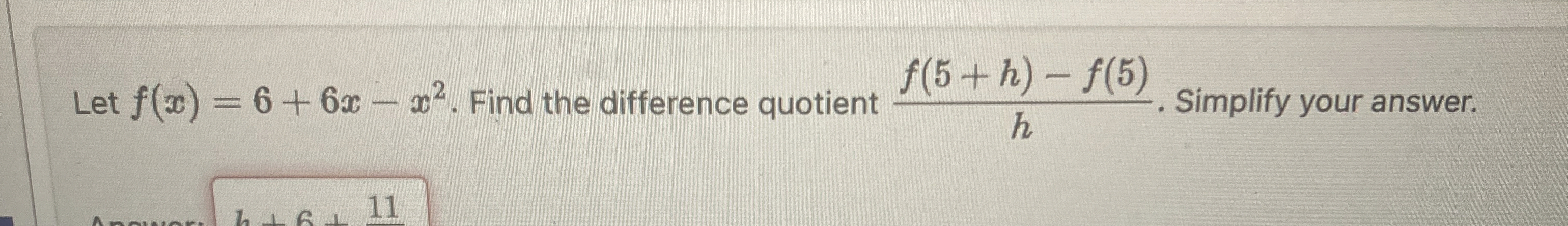 Solved Let f(x)=6+6x-x2. ﻿Find the difference quotient | Chegg.com