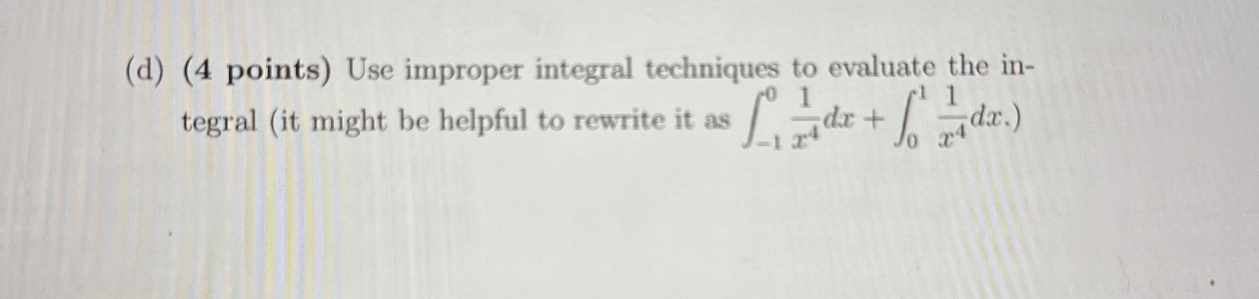 Solved (d) (4 ﻿points) ﻿Use improper integral techniques to | Chegg.com