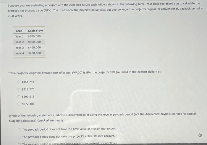 Solved Suppose you are evaluating a project with the | Chegg.com