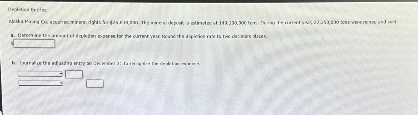Depletion EntriesAlaska Mining Co. ﻿acquired mineral | Chegg.com