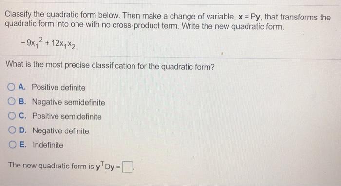 Solved Classify the quadratic form below. Then make a change | Chegg.com