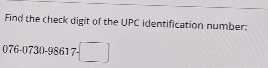Solved Find the check digit of the UPC identification | Chegg.com