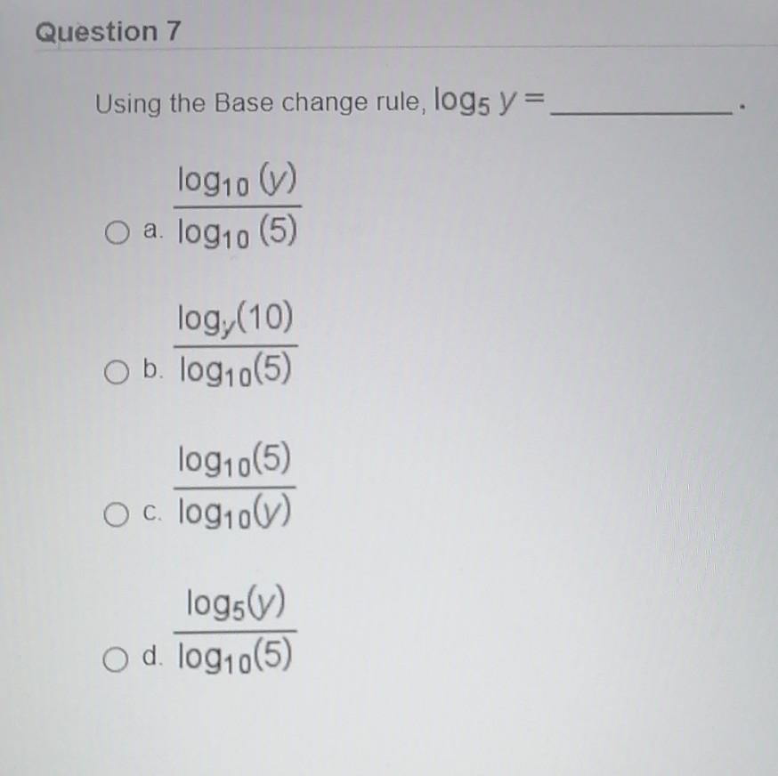 Solved Question 7 Using the Base change rule, logs y= log10 | Chegg.com