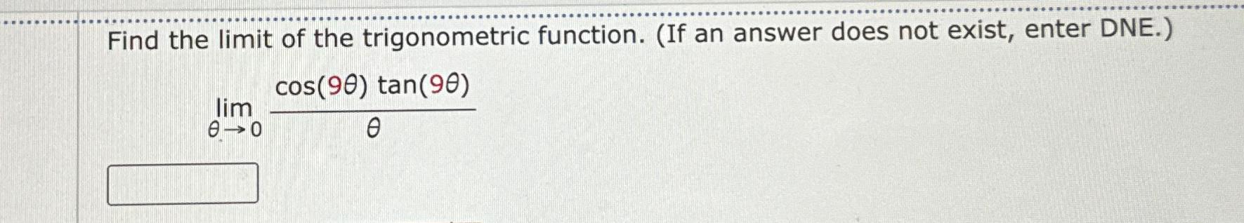 Solved Find the limit of the trigonometric function. (If an | Chegg.com