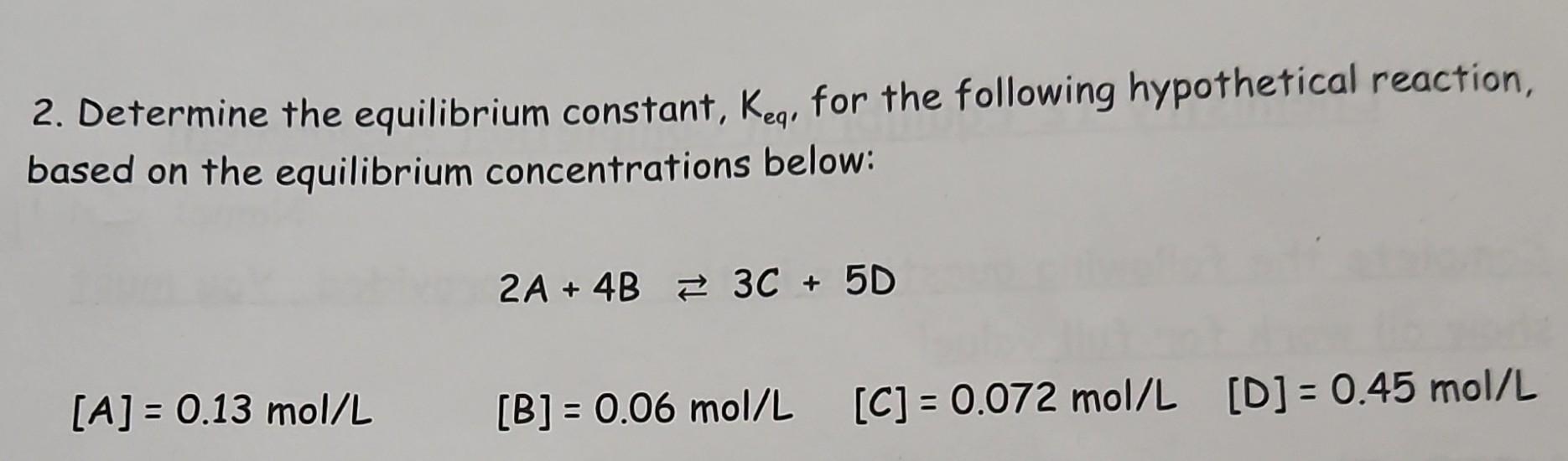 Solved 2. Determine the equilibrium constant, Keq, , for the | Chegg.com