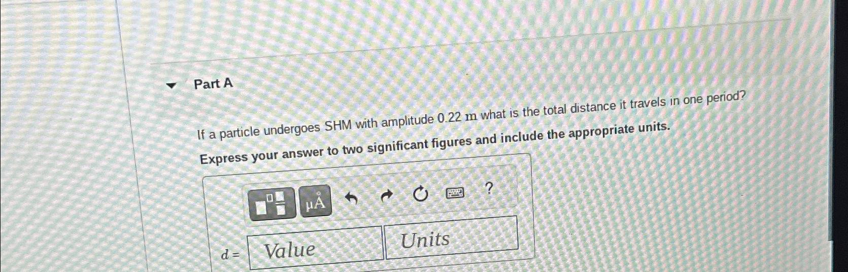 Solved Part A\\nIf a particle undergoes SHM with amplitude | Chegg.com