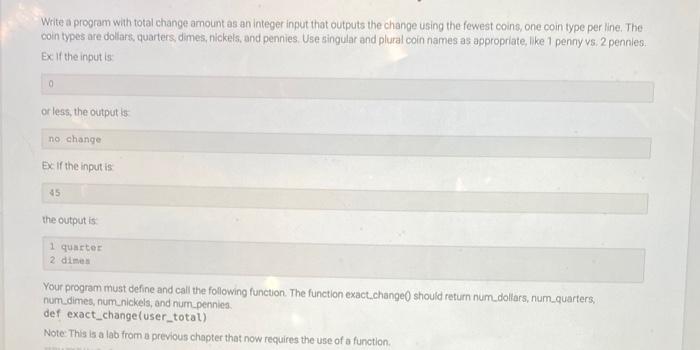 Solved Write a program with total change amount as an | Chegg.com