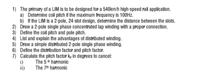Solved 1) The primary of a LIM is to be designed for a 540 | Chegg.com