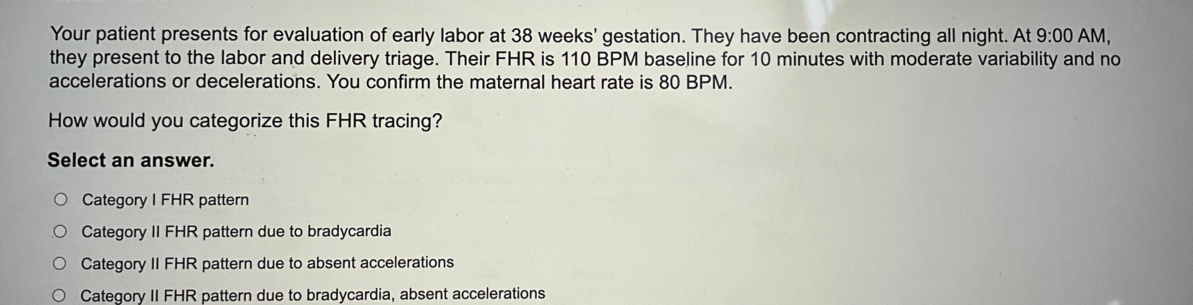 Your patient presents for evaluation of early labor | Chegg.com