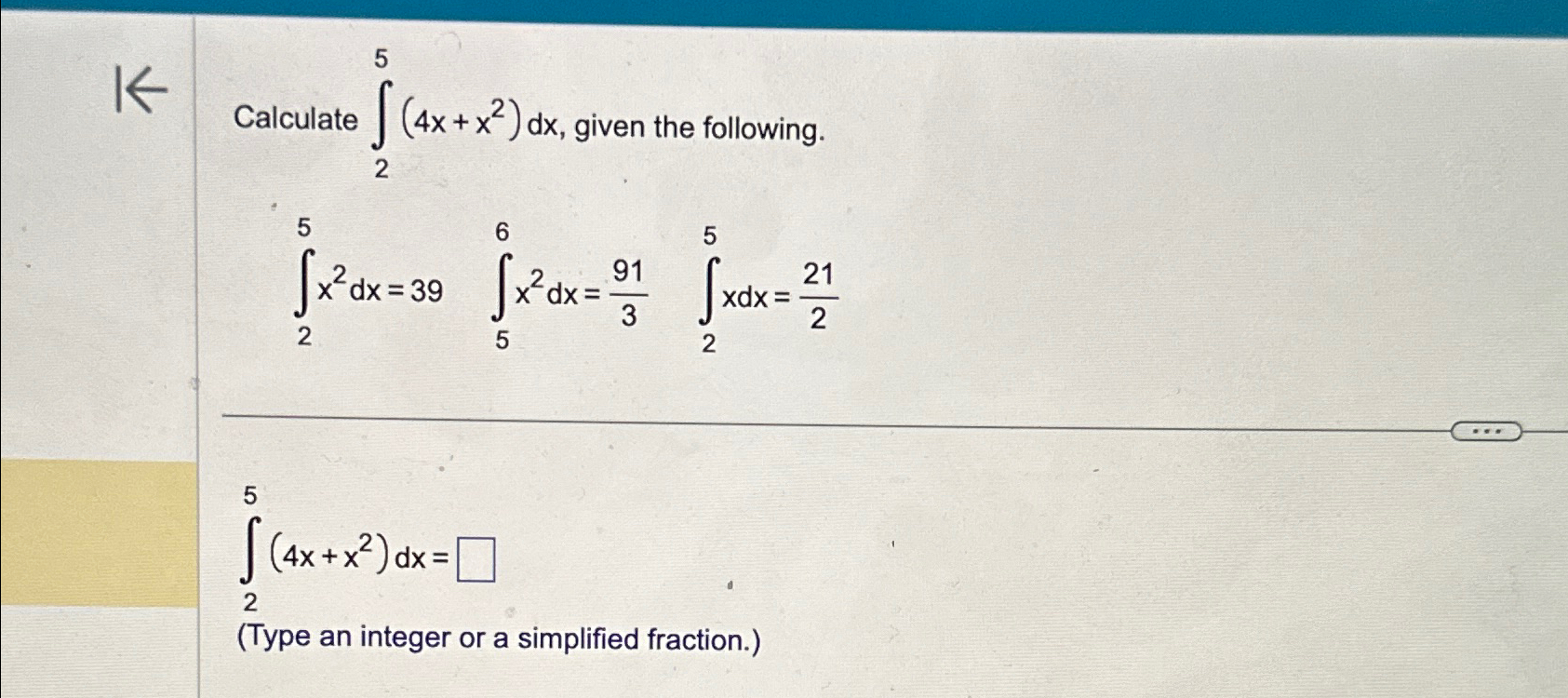 Solved Calculate ∫25(4x+x2)dx, ﻿given the | Chegg.com