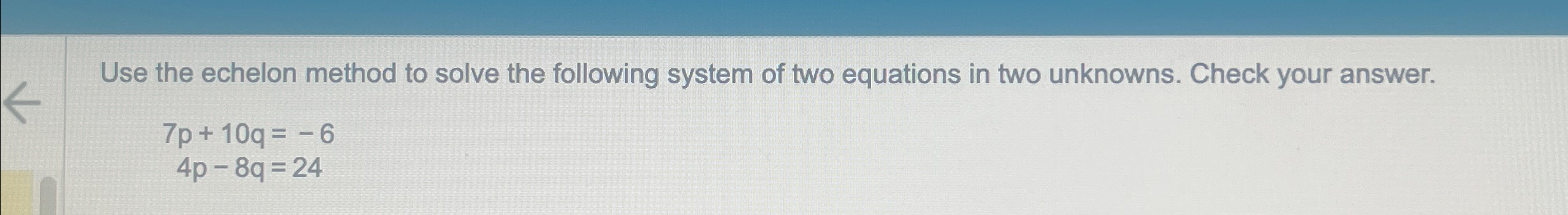 Solved Use the echelon method to solve the following system | Chegg.com