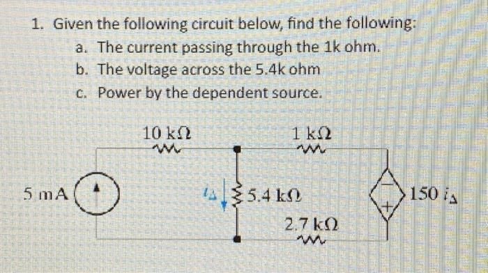 Solved 1. Given the following circuit below, find the | Chegg.com