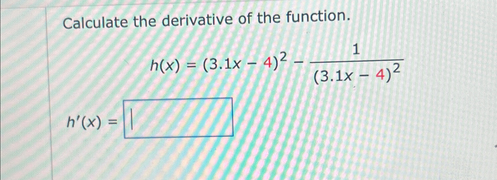 Solved Calculate the derivative of the | Chegg.com