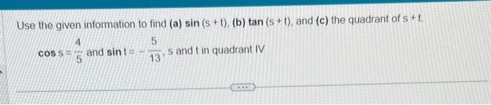 Solved Use The Given Information To Find A Sin S T B