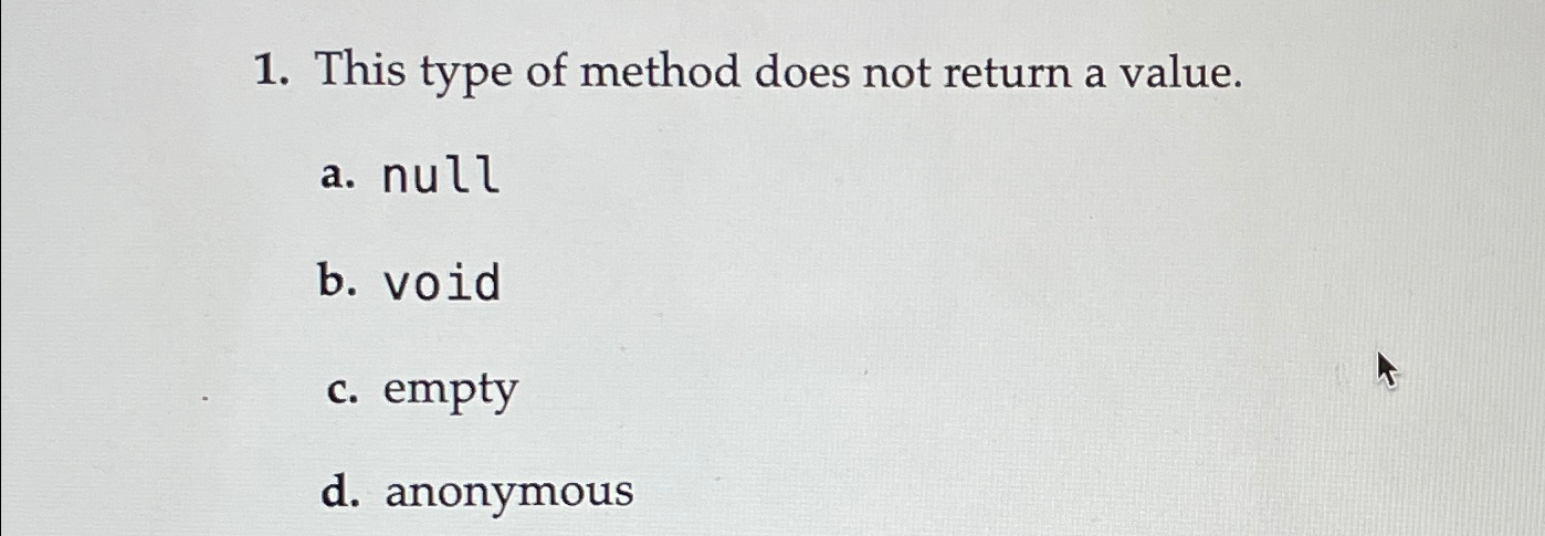 Solved This type of method does not return a value.a. | Chegg.com