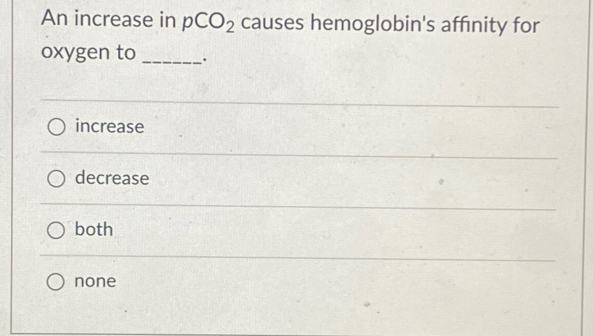 Solved An increase in ()2 ﻿causes hemoglobin's affinity for | Chegg.com