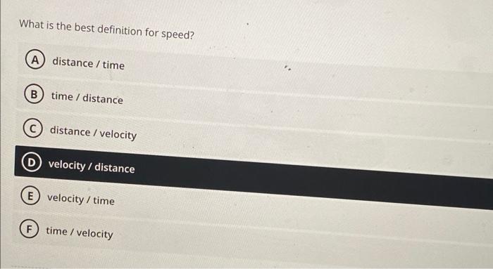 Solved What is the best definition for speed? distance / | Chegg.com