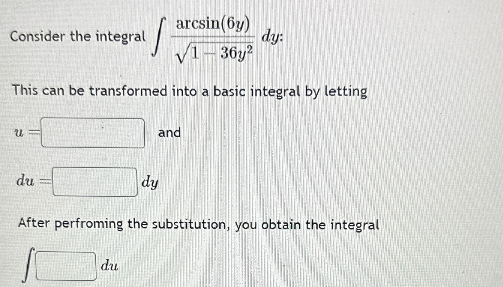 Solved Consider the integral ∫﻿﻿arcsin(6y)1-36y22dy ﻿:This | Chegg.com