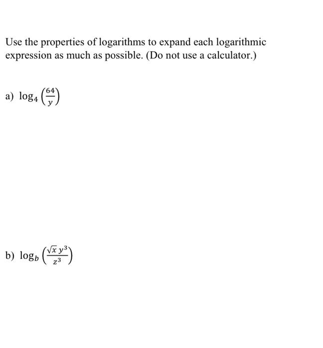 Solved Use the properties of logarithms to expand each | Chegg.com