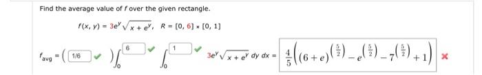 Solved Find the average value of f over the given rectangle. | Chegg.com