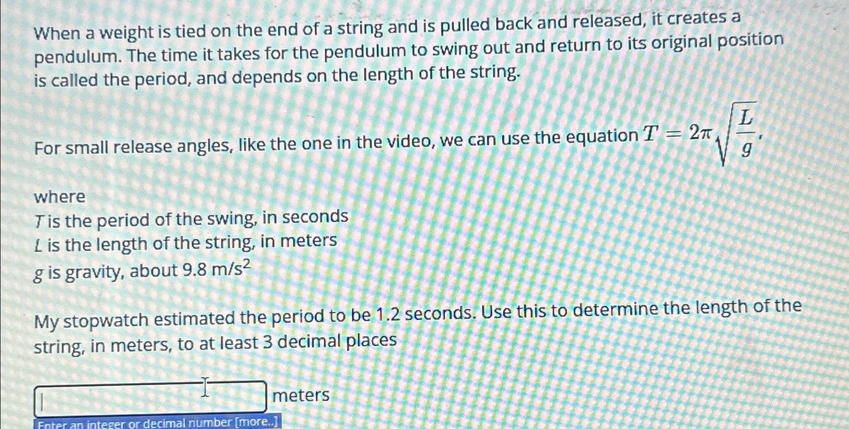 Solved When a weight is tied on the end of a string and is | Chegg.com