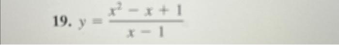 19. y=x−1x2−x+1 | Chegg.com