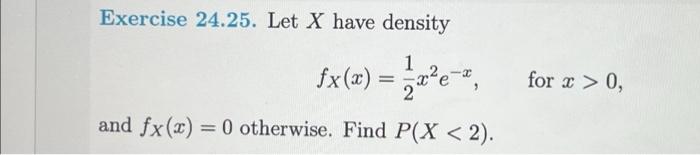 Solved Exercise 24.25. Let X have density 1 2 and fx(x) = 0 | Chegg.com