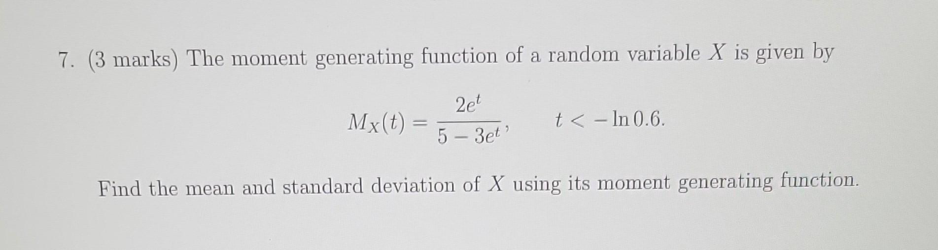 Solved 7. (3 marks) The moment generating function of a | Chegg.com