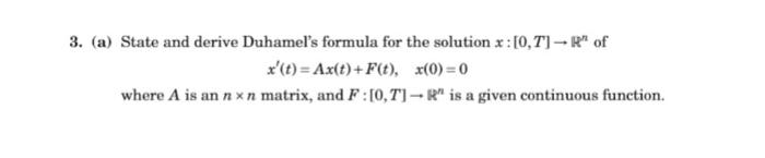 Solved 3. (a) State and derive Duhamel's formula for the | Chegg.com