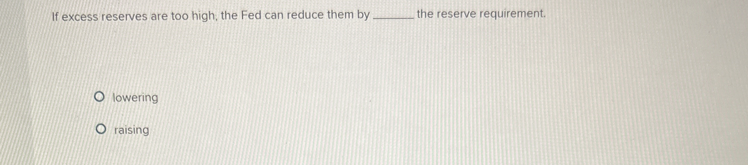 Solved If excess reserves are too high, the Fed can reduce | Chegg.com