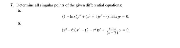 Solved 7. Determine all singular points of the given | Chegg.com