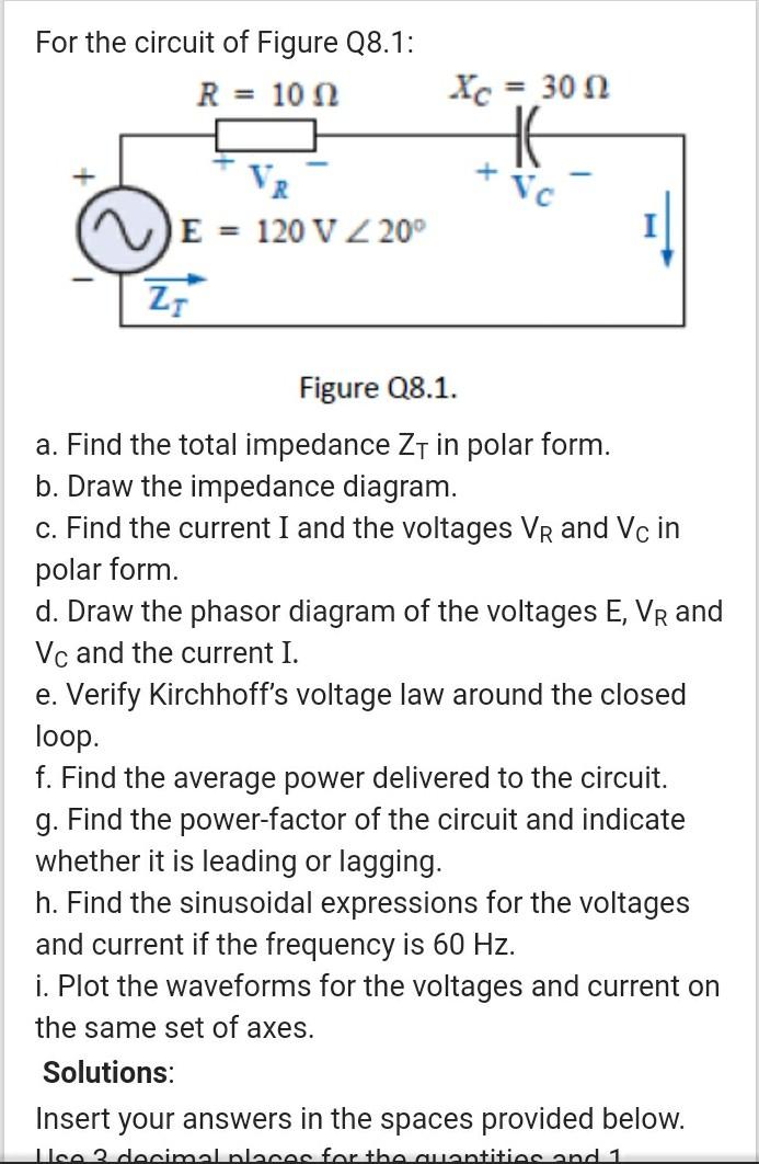 Solved For the circuit of Figure Q8.1: R = 10 12 Xc = 3002 | Chegg.com
