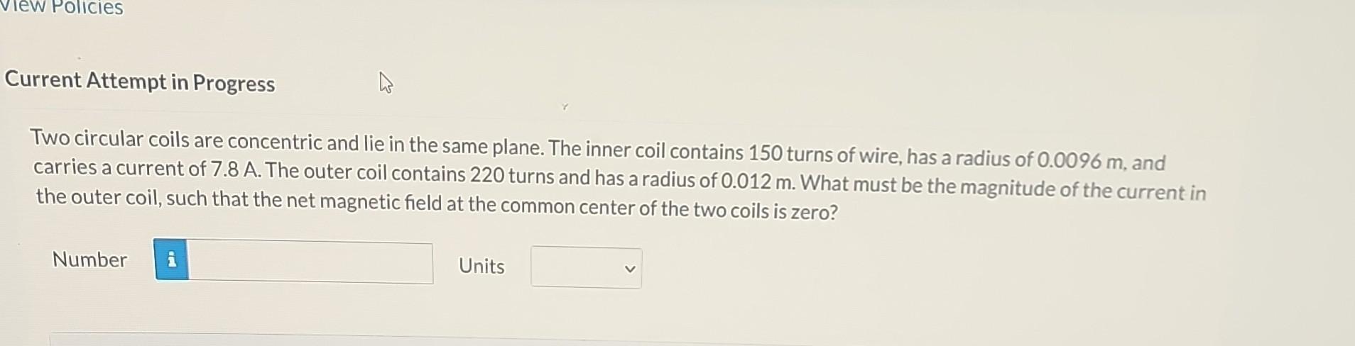 Solved urrent Attempt in Progress Two circular coils are | Chegg.com