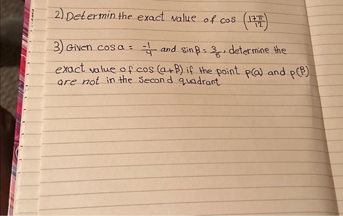 Solved 2) Determin the exact value of cos (171) 3) Given cos | Chegg.com