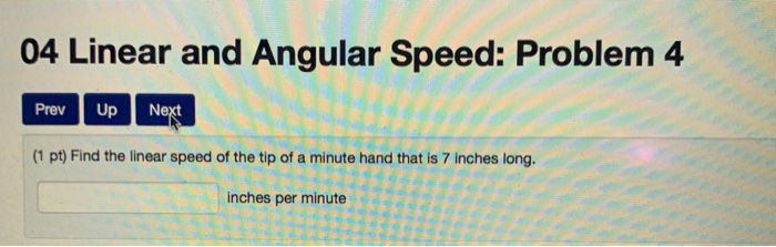 Solved 04 Linear and Angular Speed: Problem 4 Prev Up Next | Chegg.com
