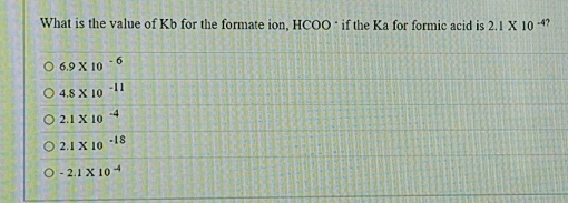 Solved What is the value of Kb for the formate ion, HCOO - | Chegg.com