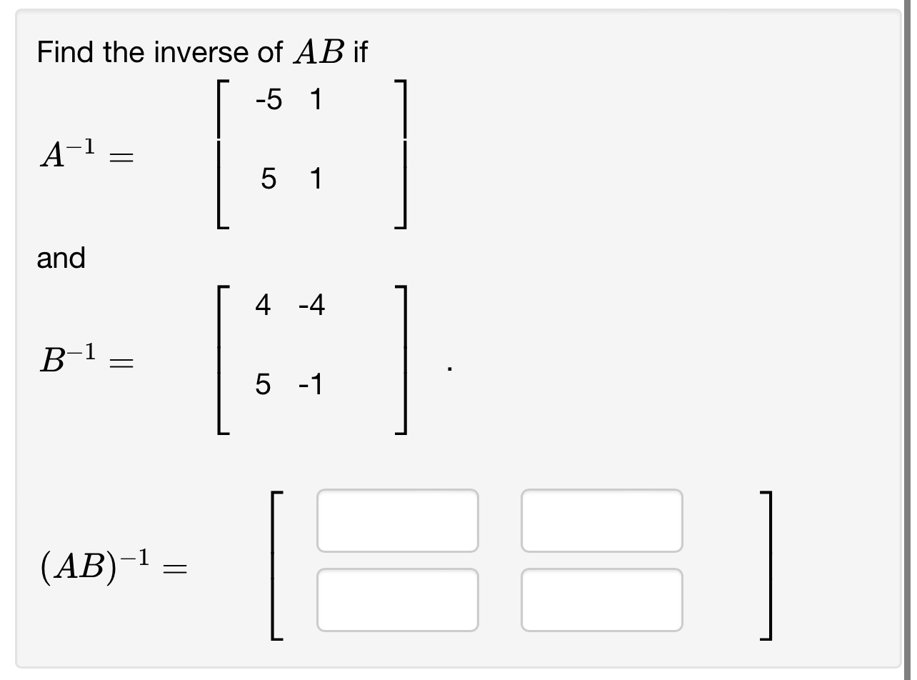 Solved Find the inverse of AB ﻿ifA-1=[-5151]and | Chegg.com
