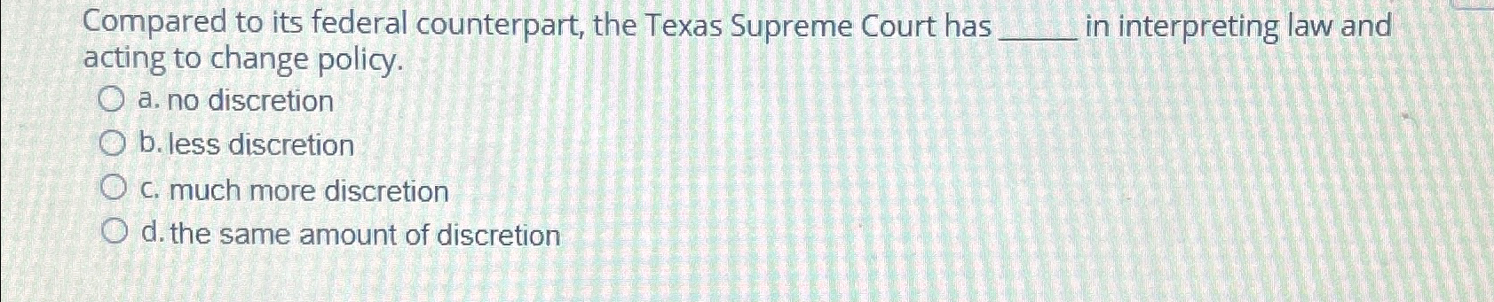 Solved Compared to its federal counterpart, the Texas | Chegg.com