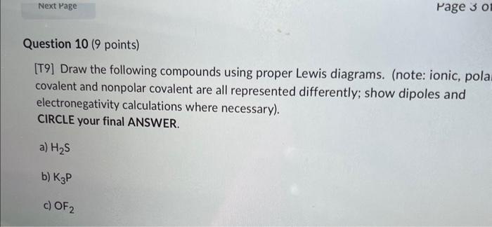 Solved [T9] Draw the following compounds using proper Lewis | Chegg.com