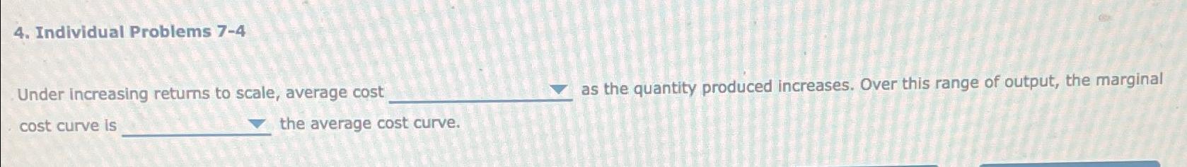 Solved Individual Problems 7-4Under increasing returns to | Chegg.com