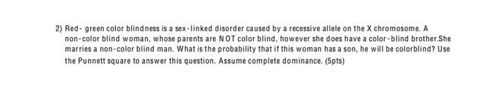 Solved 2) Red - green color blindness is a sex-linked | Chegg.com