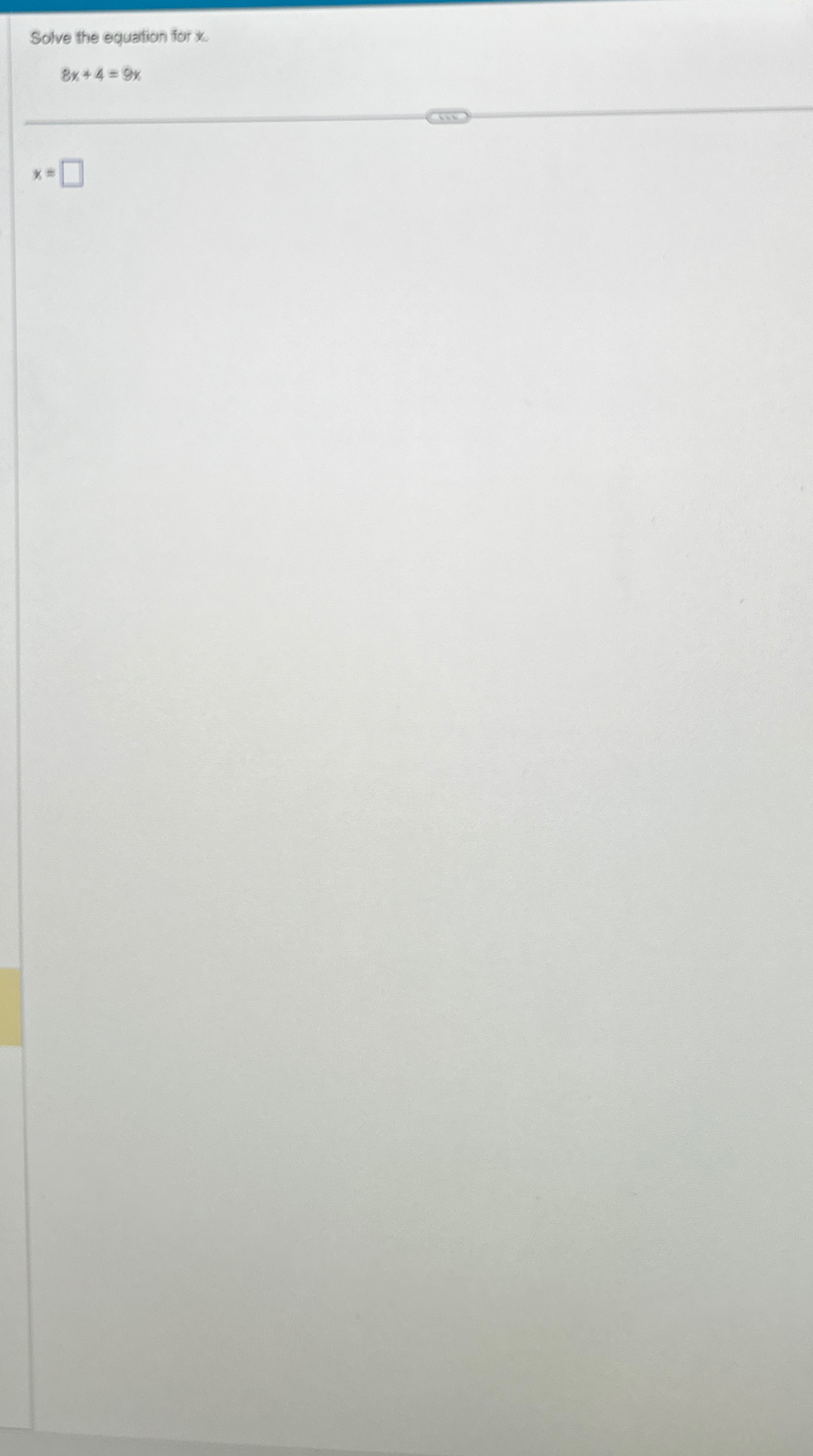 Solved Solve the equation for **8x+4=9xx= | Chegg.com