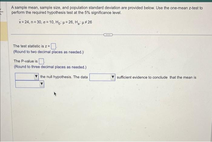 Solved A sample mean, sample size, and population standard | Chegg.com