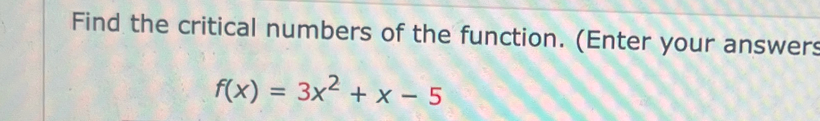 Solved Find the critical numbers of the function. (Enter | Chegg.com