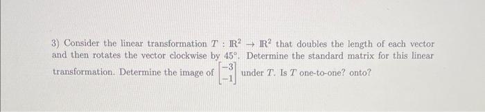 Solved 3) Consider the linear transformation T:R2→R2 that | Chegg.com