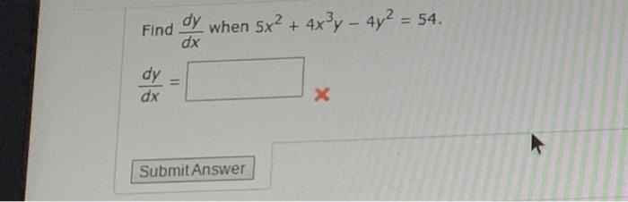 Solved dxdy when 5x2+4x3y−4y2=54 | Chegg.com