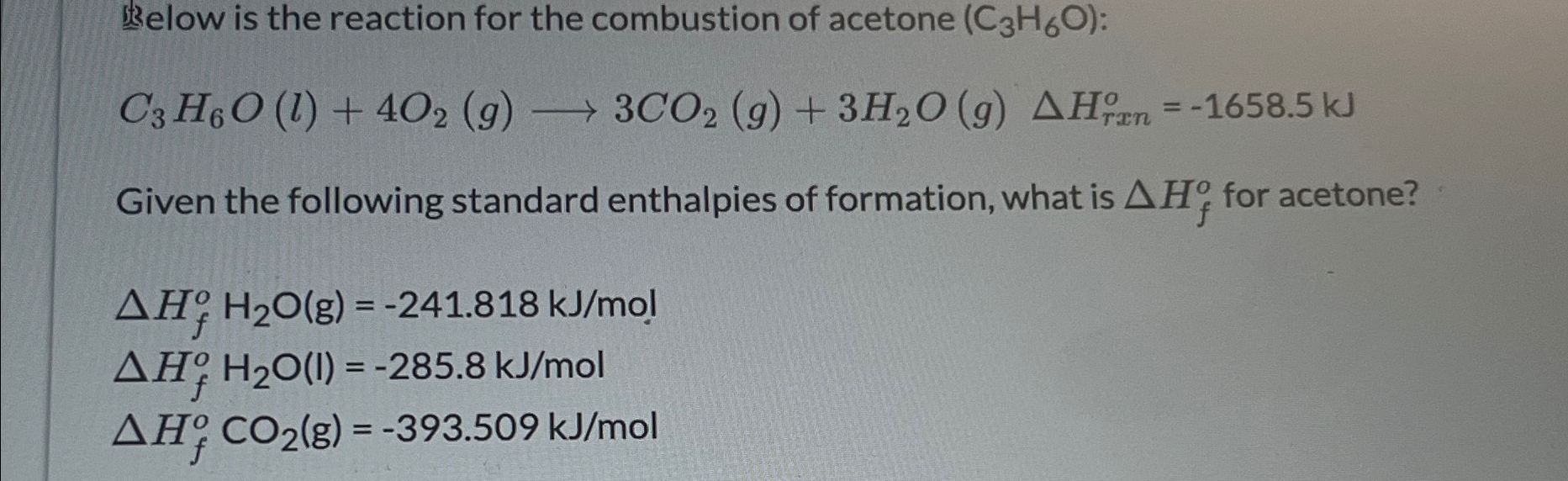 Solved thelow is the reaction for the combustion of acetone | Chegg.com