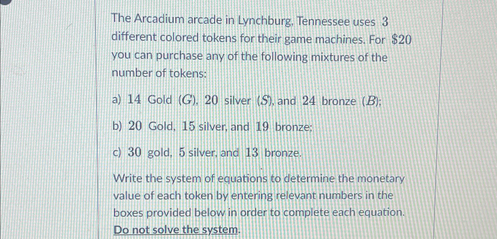 Solved The Arcadium arcade in Lynchburg, Tennessee uses 3 | Chegg.com